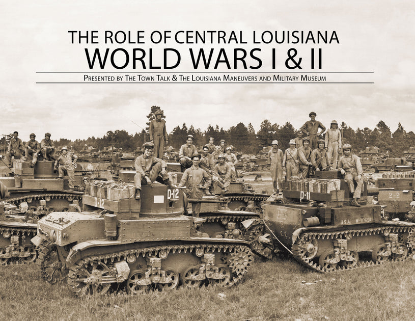 Central Louisiana: World Wars I & II Photo History Book – Pediment ...
