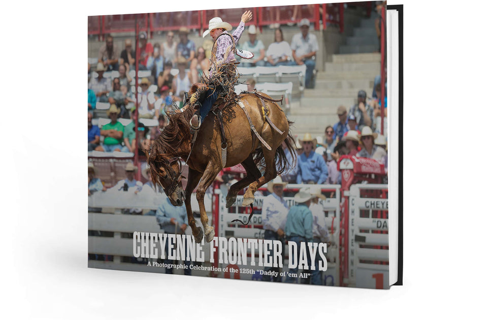 Celebrate the 125th Cheyenne Frontier Days with this hardcover book ...