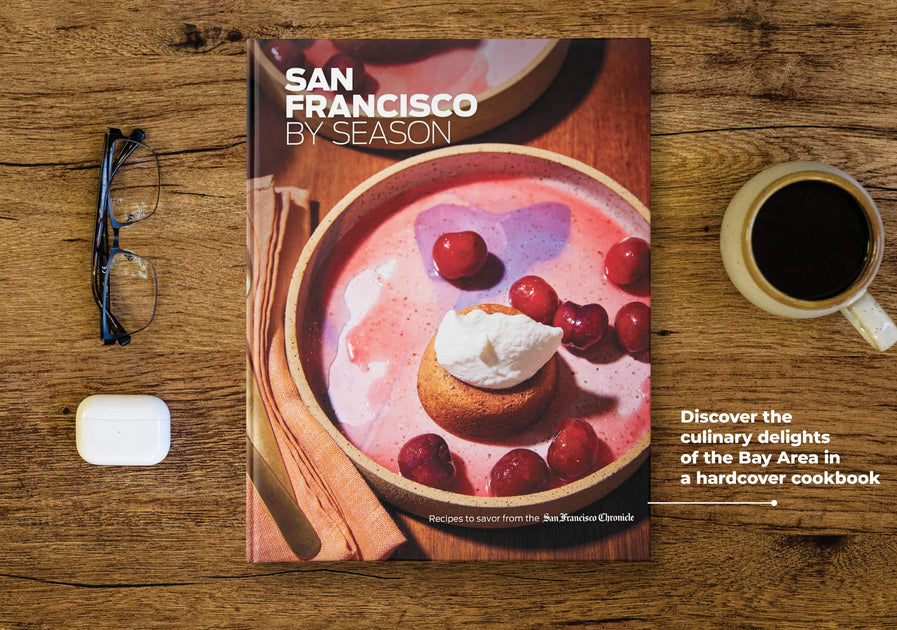 San Francisco by Season - hardcover cookbook from the San Francisco ...