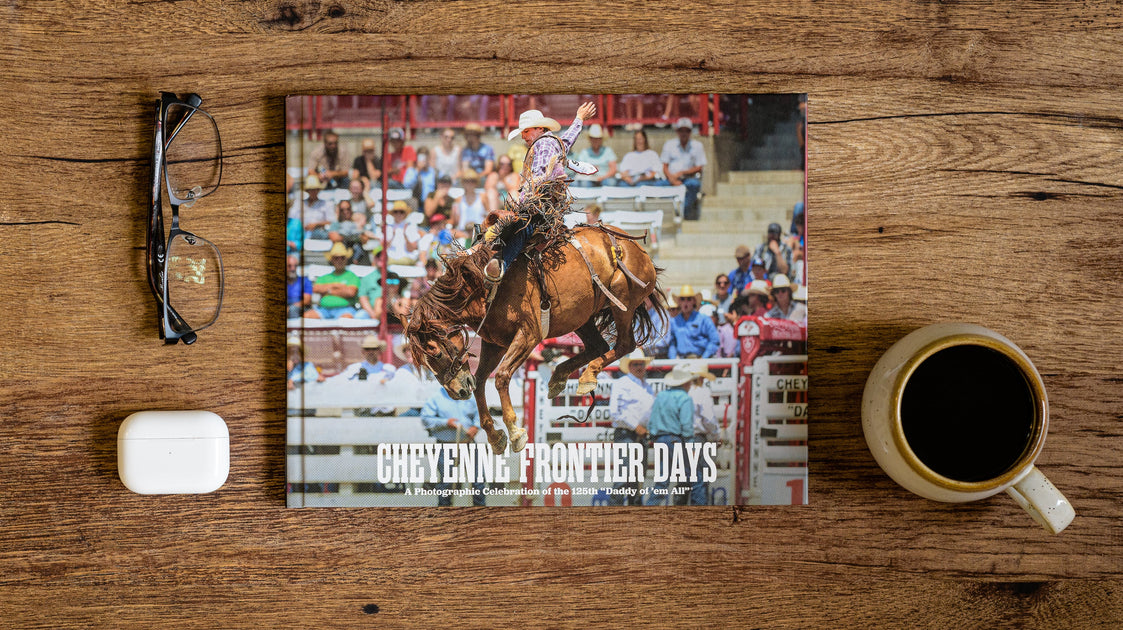 Celebrate the 125th Cheyenne Frontier Days with this hardcover book ...