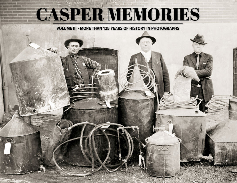 Casper Memories III: More than 125 Years of History in Photographs ...