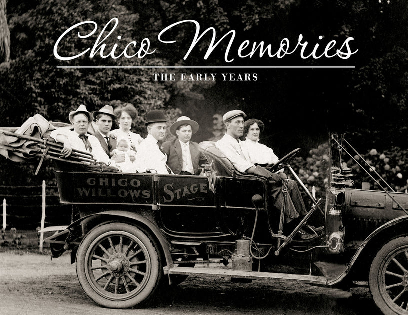 Chico Memories: The Early Years Pictorial History Book – Pediment ...