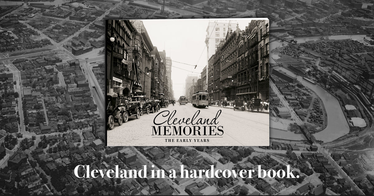 Cleveland Memories: The Early Years | Pictorial History Book – Pediment ...