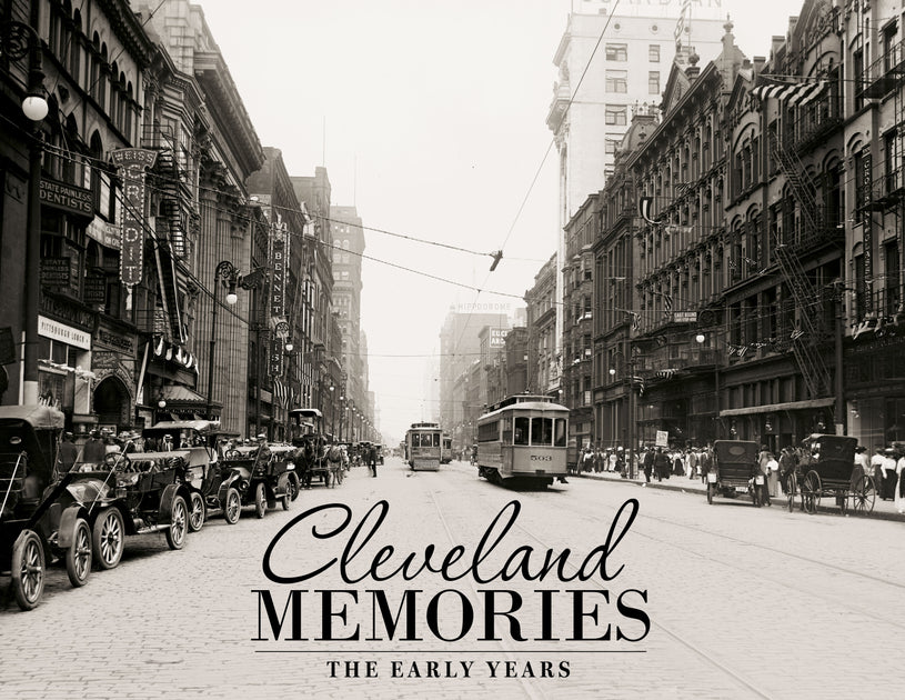 Cleveland Memories: The Early Years | Pictorial History Book – Pediment ...
