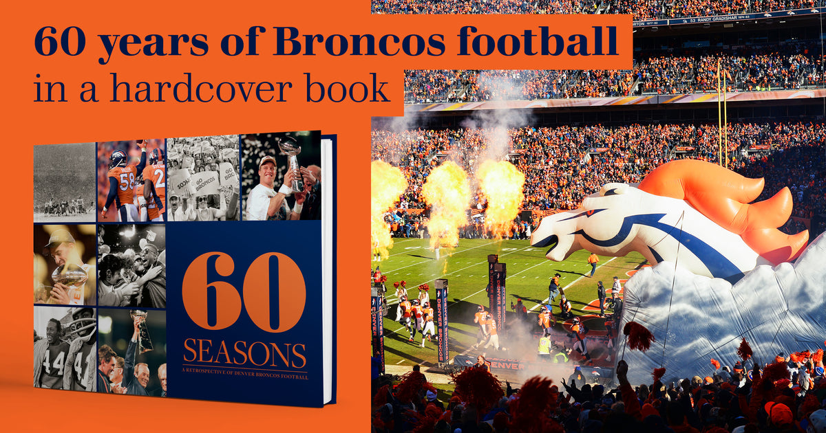 60 Seasons of Denver Broncos Football in a Hardcover Collector's Book ...