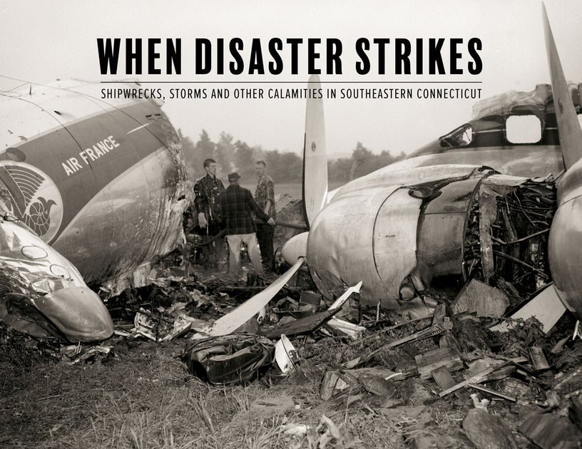 When Disaster Strikes - Southeastern Connecticut Disaster Book ...