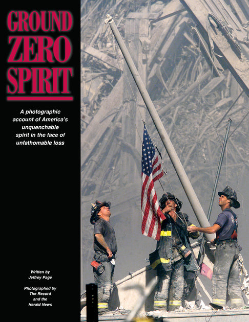 Ground Zero Spirit: A Photographic Account of Americaʼs Unquenchable S ...