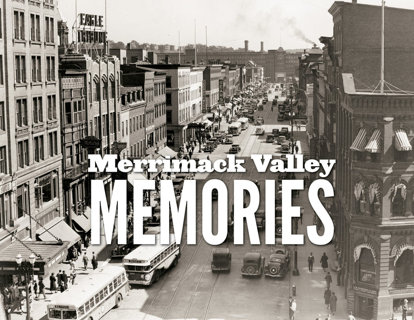 Merrimack Valley Memories – Pediment Publishing