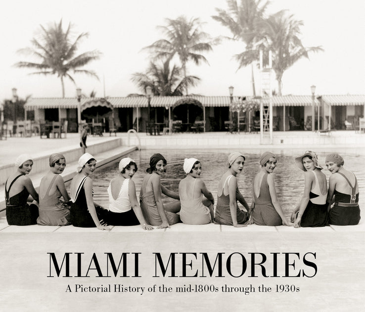 Miami Memories: A Pictorial History of the mid-1800s through the 1930s ...