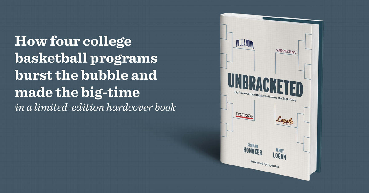 Unbracketed: How Four College Basketball Programs Burst the Bubble ...